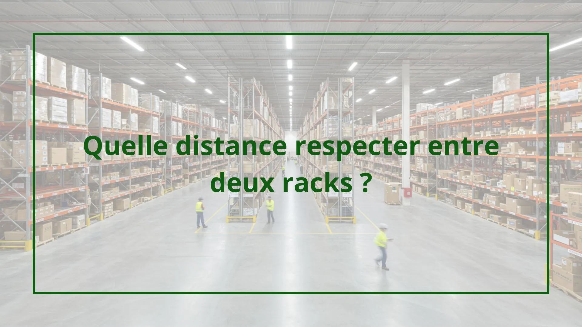 Quelle distance respecter entre deux racks ? - Ecocube